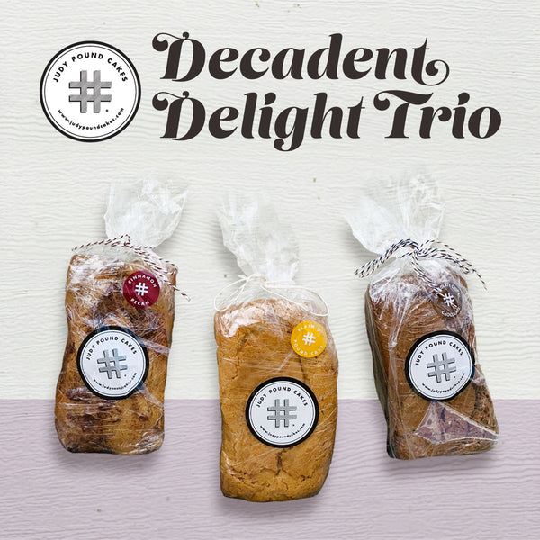 The Decadent Delight Trio – Judy Pound Cakes